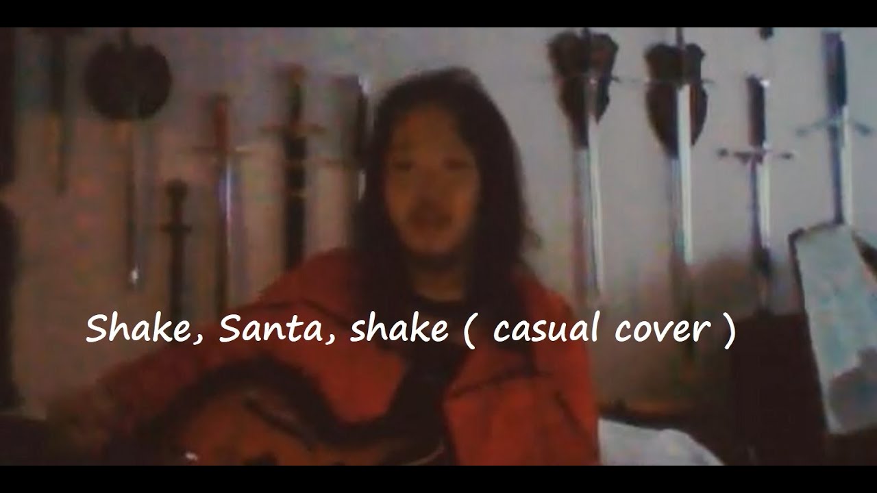 Shake, Santa, shake ( casual cover ) - YouTube