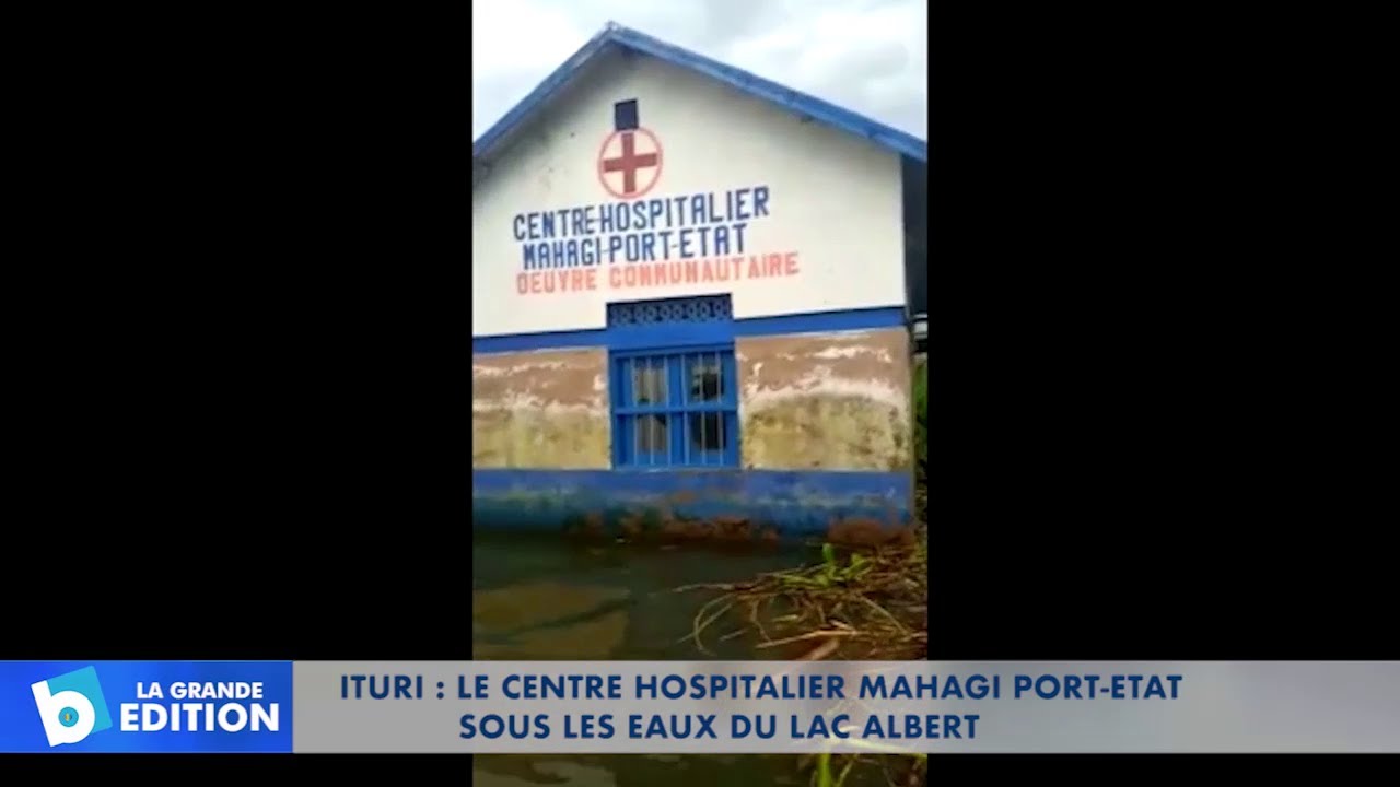 Ituri: Le Centre Hospitalier Mahagi-Port-Etat sous les eaux du Lac ...