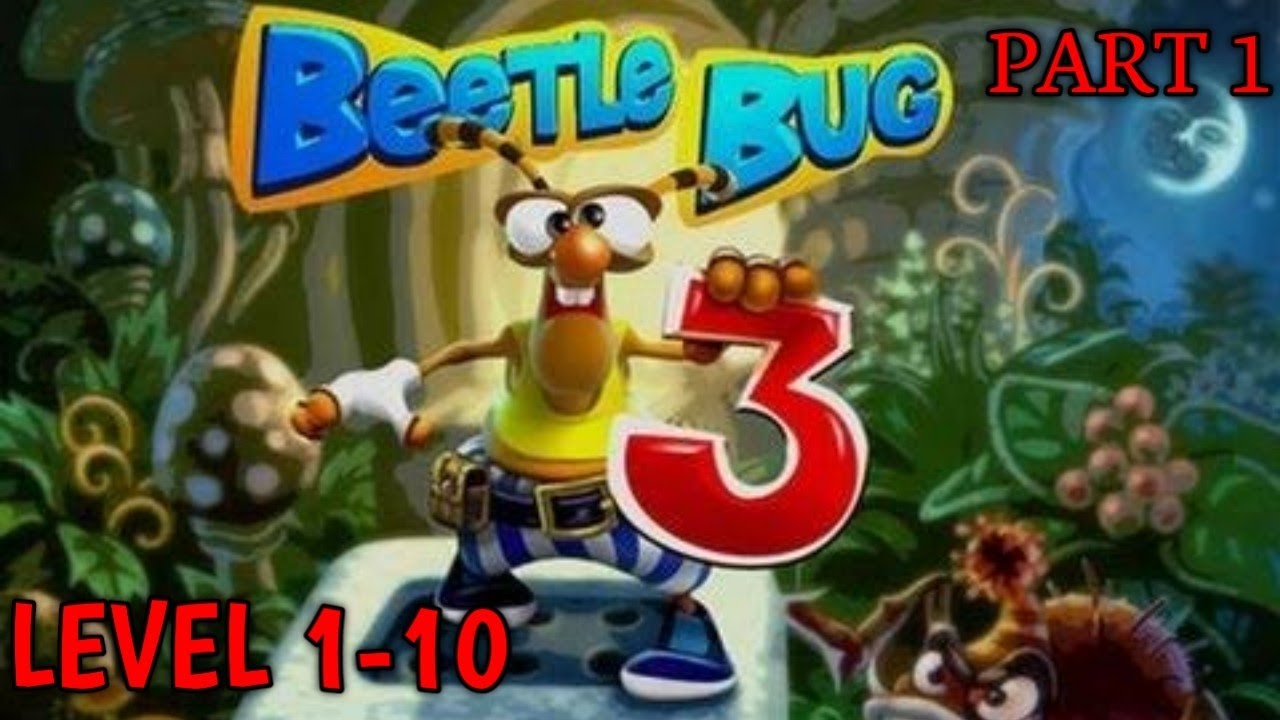 Beetle Bug 3 Episode 1 : Level 1-10 - YouTube