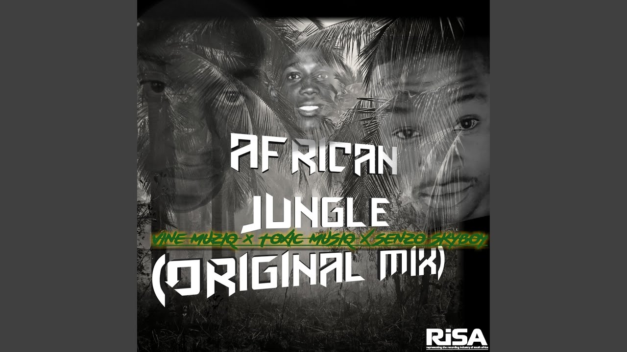 African Jungle (feat. Toxic Musiq & Senzo SkyBoy) - YouTube