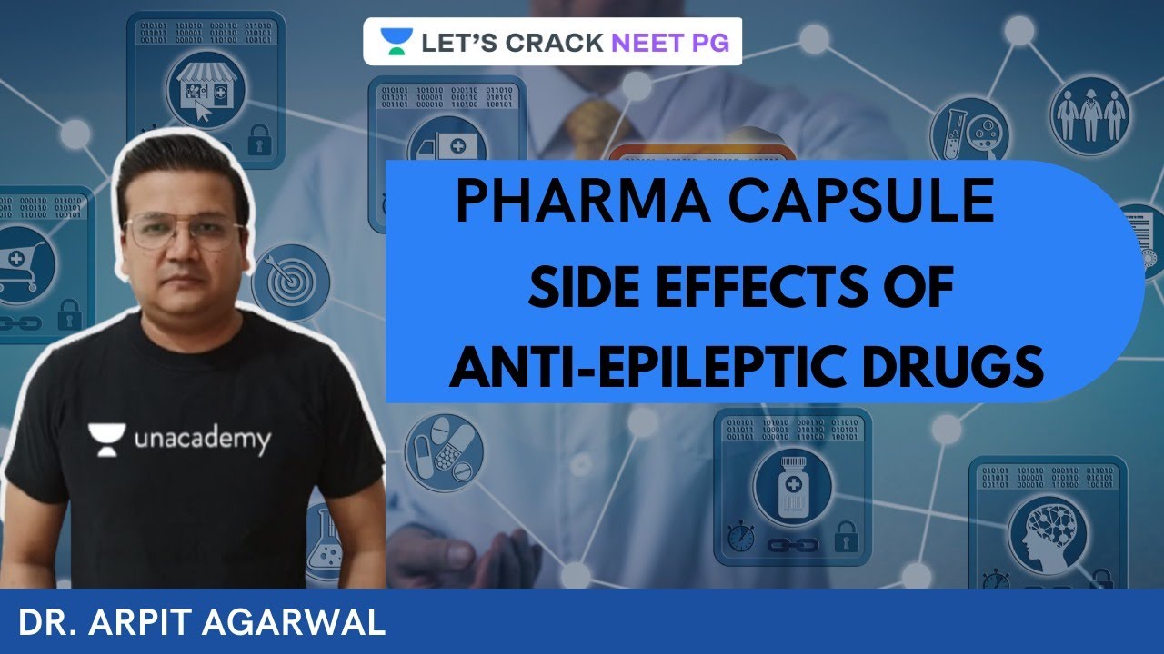 Pharma Capsule - Side Effects of Anti-Epileptic Drugs | NEET PG 2021 ...