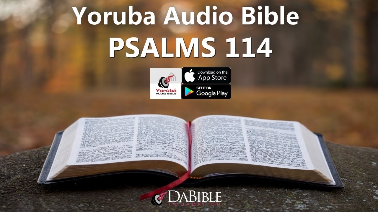 PSALMS 114 YORUBA AUDIO BIBLE BIBELI MIMO YouTube PSALMS 114 YORUBA AUDIO BIBLE BIBELI MIMO YouTube