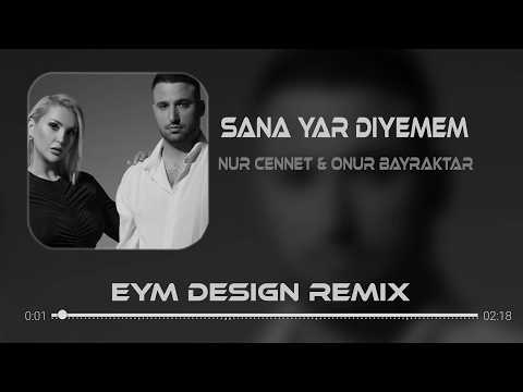 Sana Yar Diyemem Bu Gözlerim Yine Ağladı - Onur Bayraktar & Nur Cennet ( Eym Design Remix )