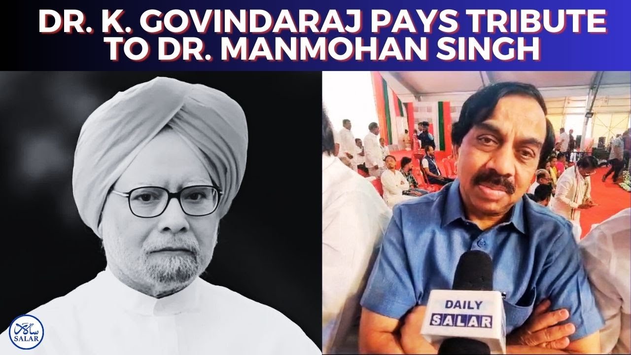 Dr. K. Govindaraj Pays Tribute to Dr. Manmohan Singh: A Legacy of ...