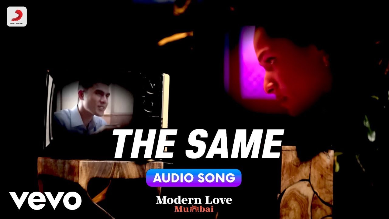 The Same - Modern Love (Mumbai) | Karsh Kale, Kashishi, Neel Adhikari ...