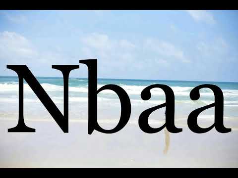How To Pronounce Nbaa🌈🌈🌈🌈🌈🌈Pronunciation Of Nbaa - YouTube