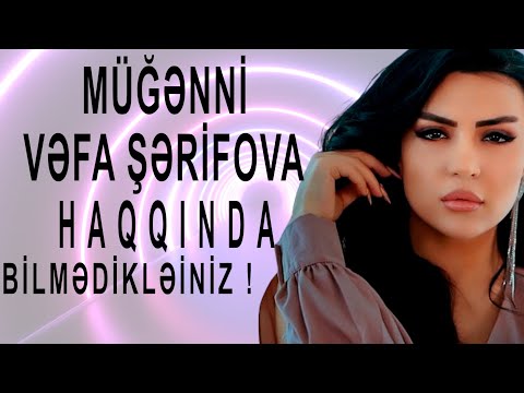 Vefa Serifova haqqinda bilmedikleriniz