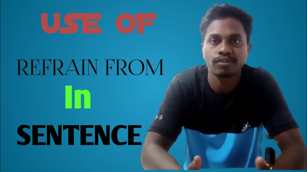 How to use "Refrain from" in any sentences - YouTube