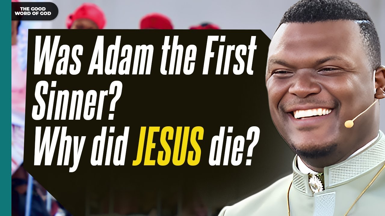 Was Adam the First Sinner? Why Did Jesus Die? | Pastor Obed Obeng-Addae ...