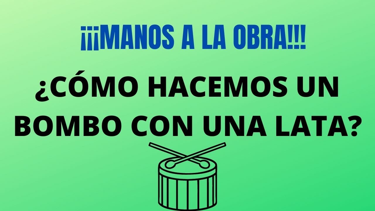 ¿Cómo hacer un bombo de lata? - YouTube