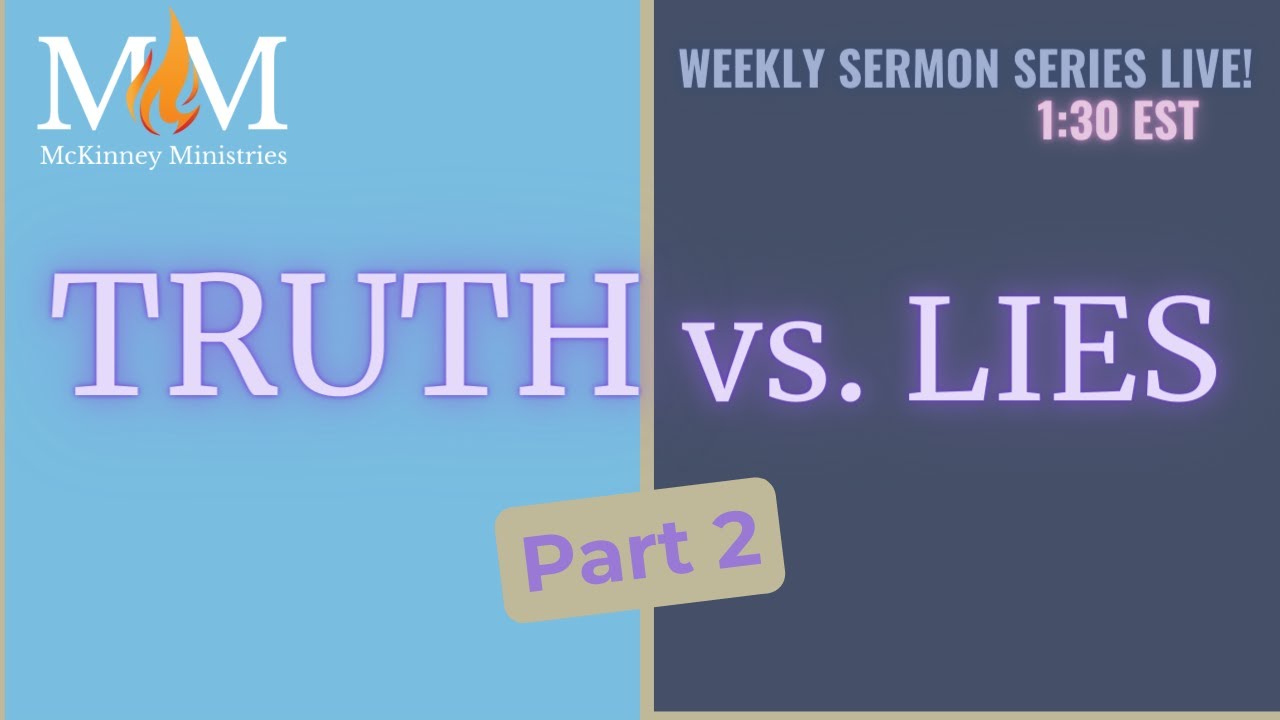 "Truth vs. Lies" Part 2 by Dr. J. C. McKinney - YouTube