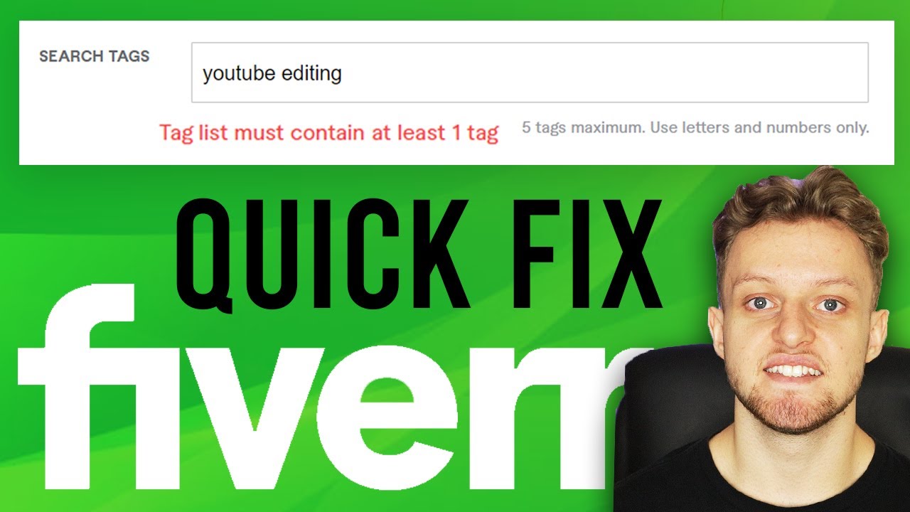 QUICK FIX Tag List Must Contain At Least 1 Tag Fiverr Issue FIXED QUICK FIX Tag List Must Contain At Least 1 Tag Fiverr Issue FIXED