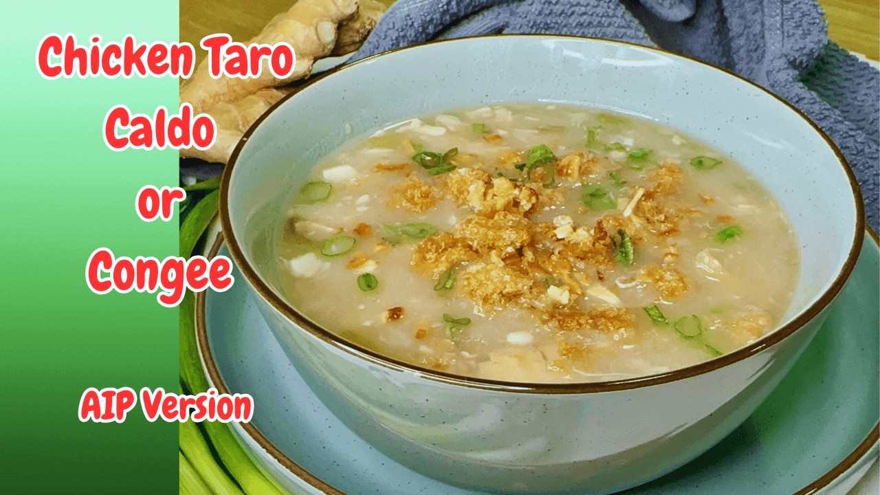 Chicken Taro Caldo or Congee AIP version| How to Arroz Caldo AIP ...