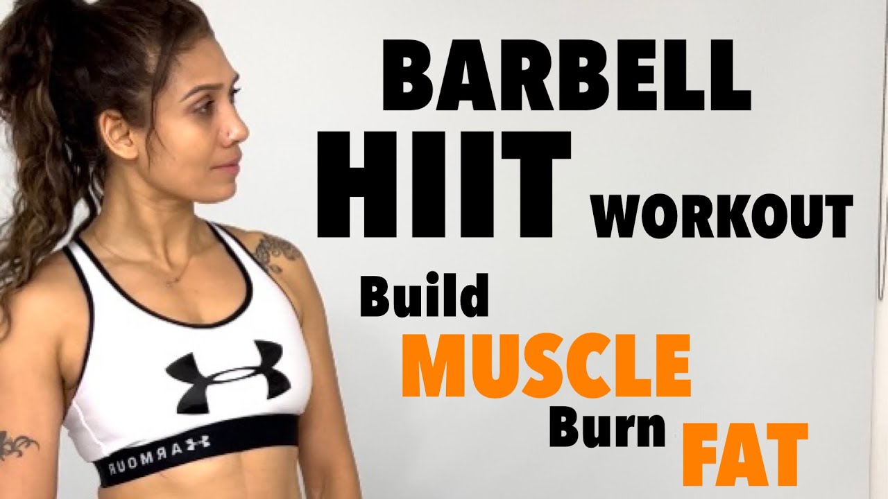 BARBELL COMBINATION HIIT WORKOUT DAY 7 BUILD MUSCLE BURN FAT - YouTube
