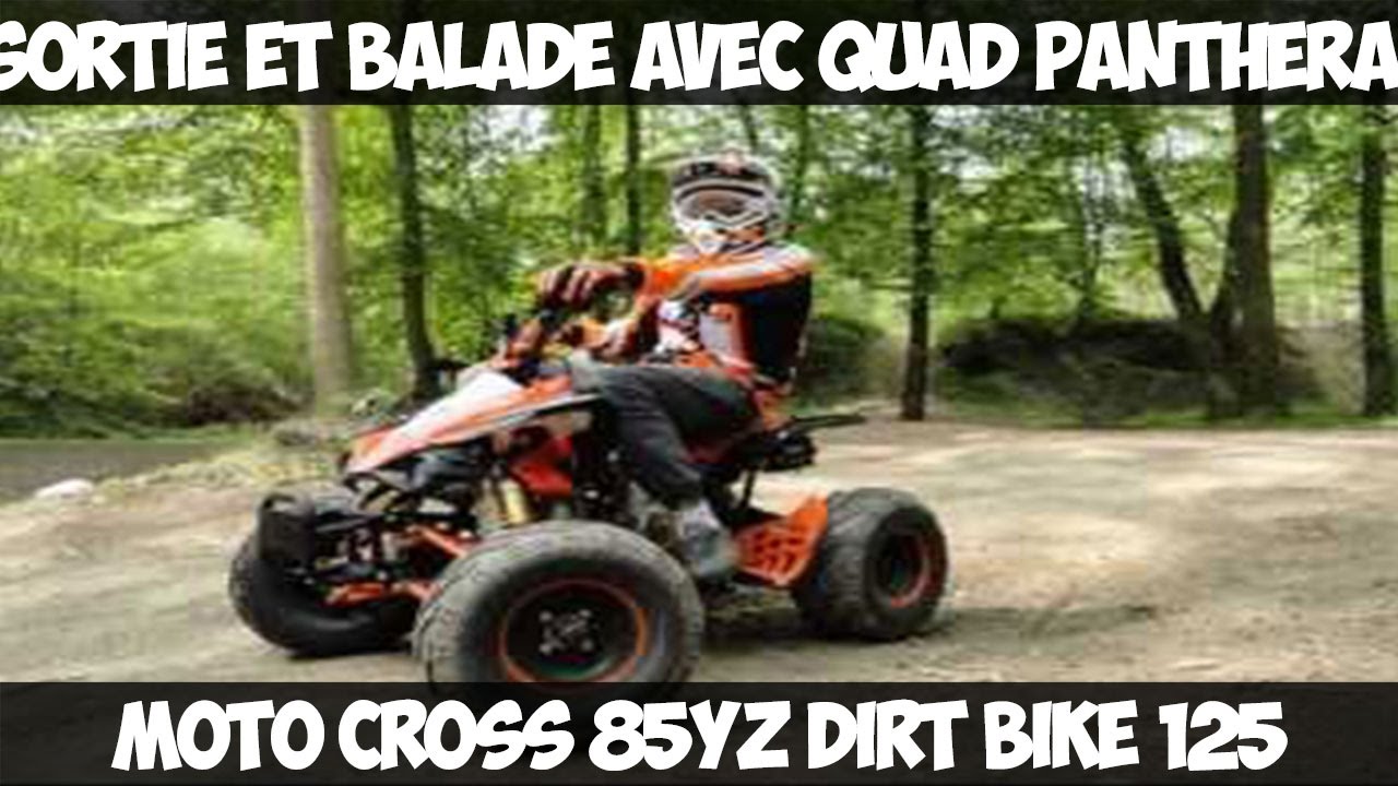 SORTIE ET BALADE avec Quad Panthera moto cross 85yz Dirt bike 125 | by ...