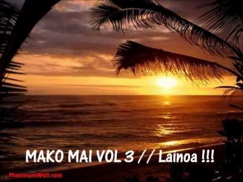 MAKO MAI VOL 3 // Lainoa !!!! ofa atu - YouTube