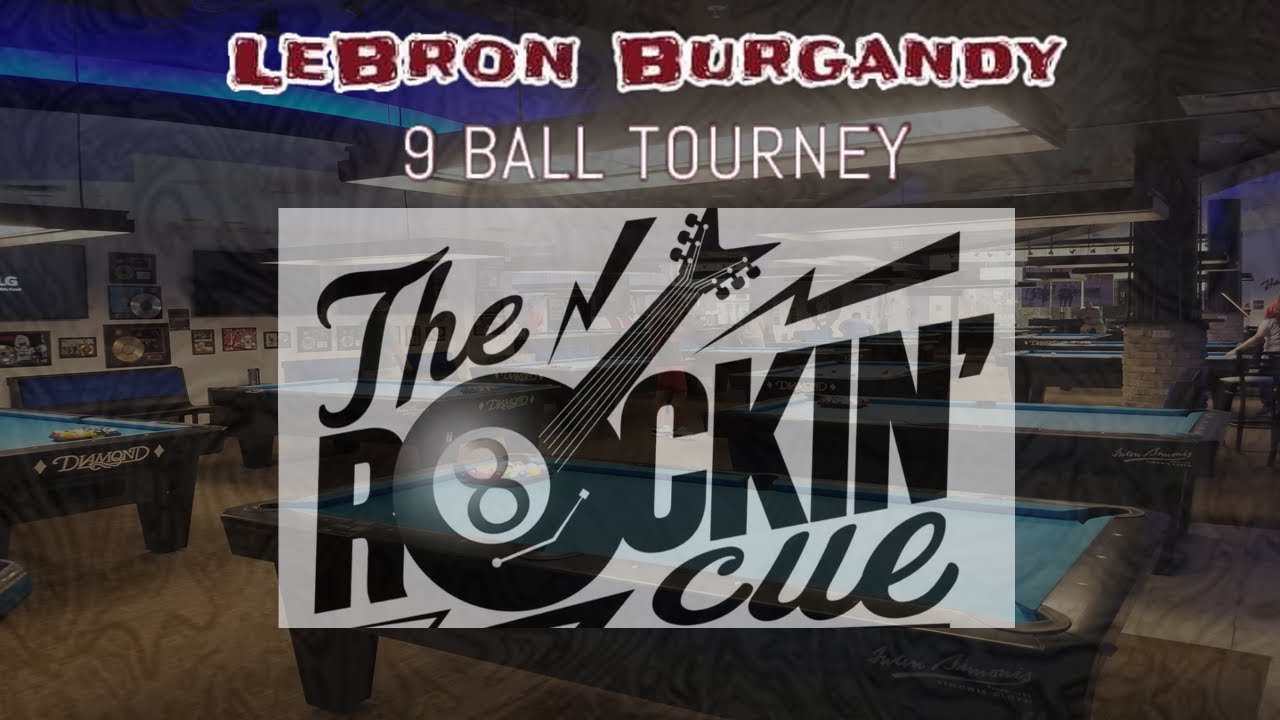 Lebron Burgandy Presents 9 Ball Tournaments \ Live from The Rockin' Cue ...