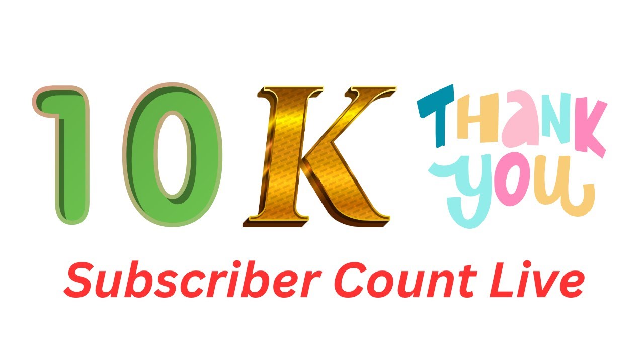 Thank you! 10K Subscribers Count - YouTube