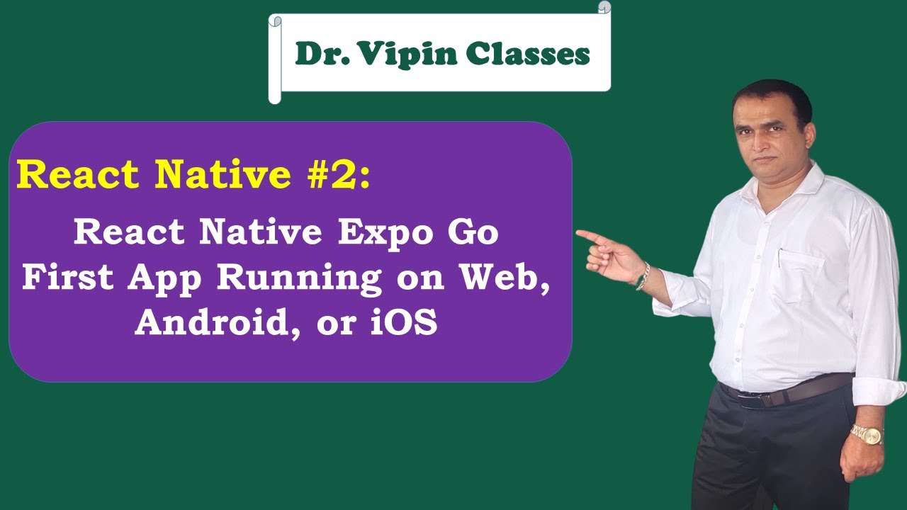 React Native Expo Go First App Running On Web Android And Ios 2 Dr Vipin Classes Youtube