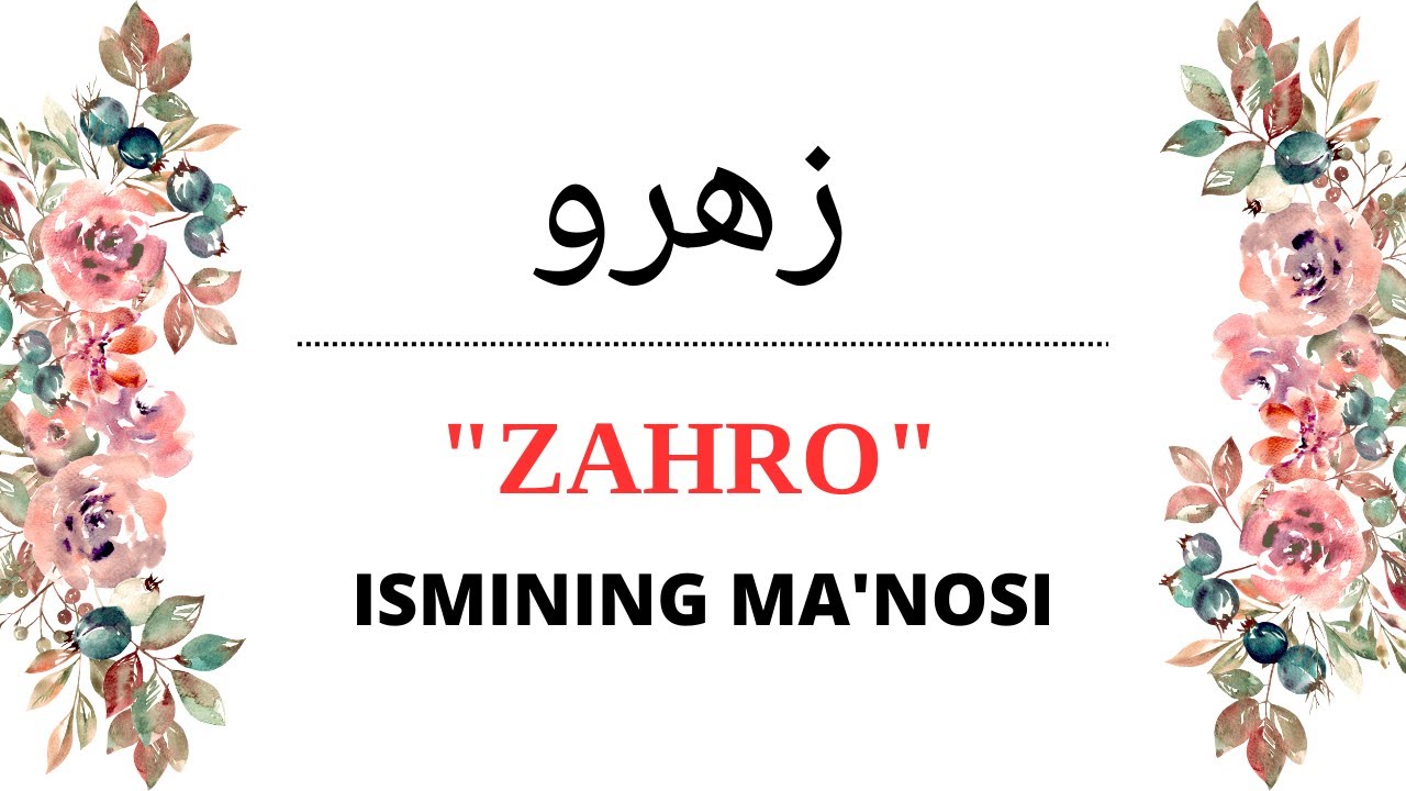 ZAHRO ISMINING MANOSI | ZAHRO ISMI QANDAY MANOGA EGA? - YouTube
