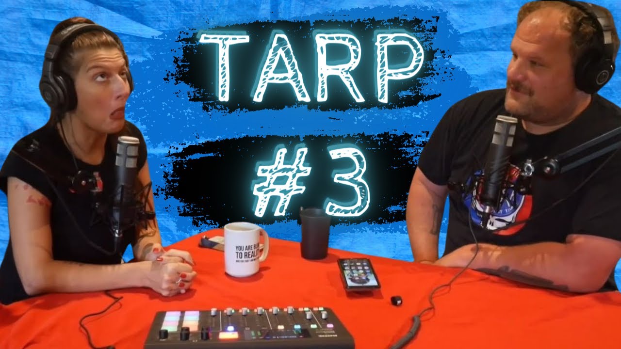 Don't Tell Someone They're Not Funny - The Tarp Report w/ Sam & Jes #3 ...