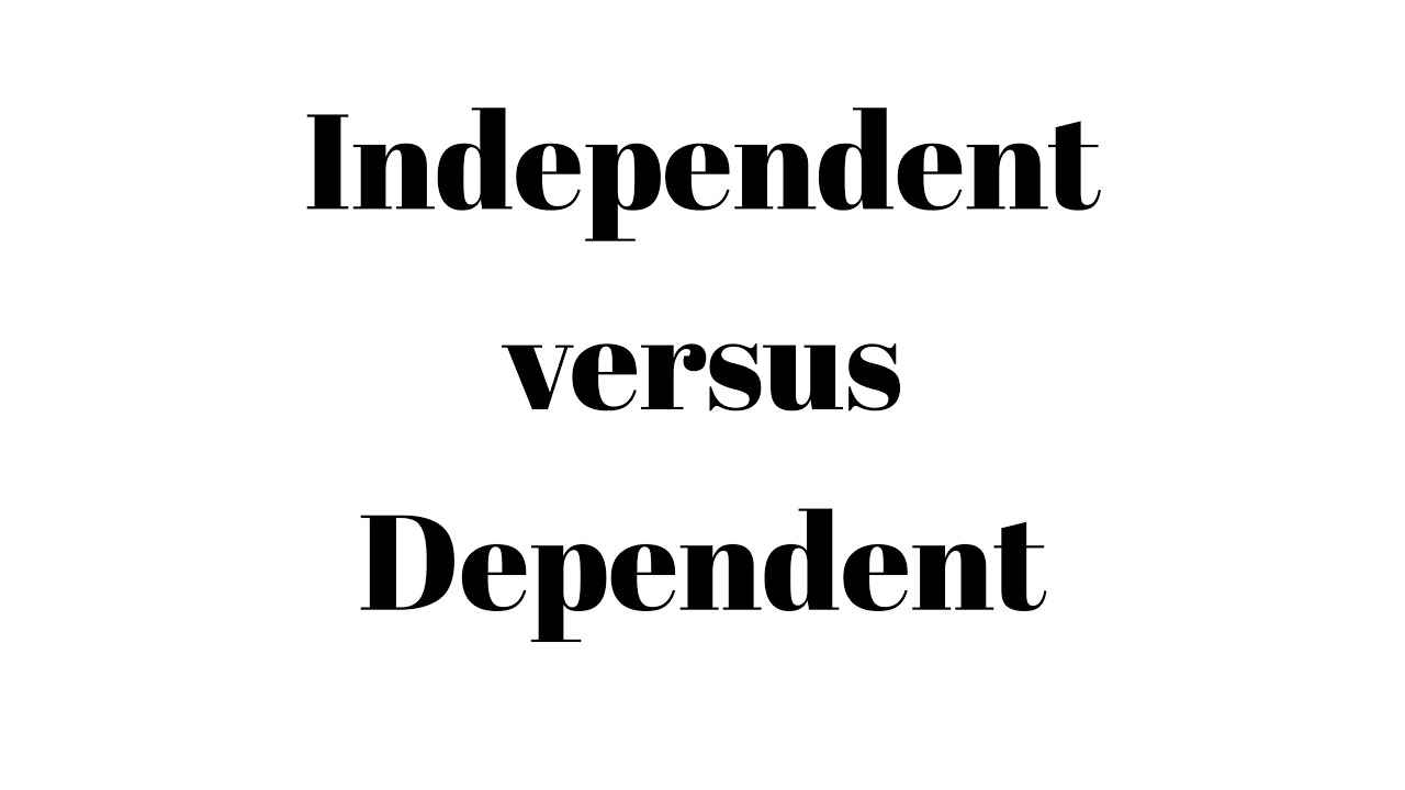 Independent vs dependent - YouTube