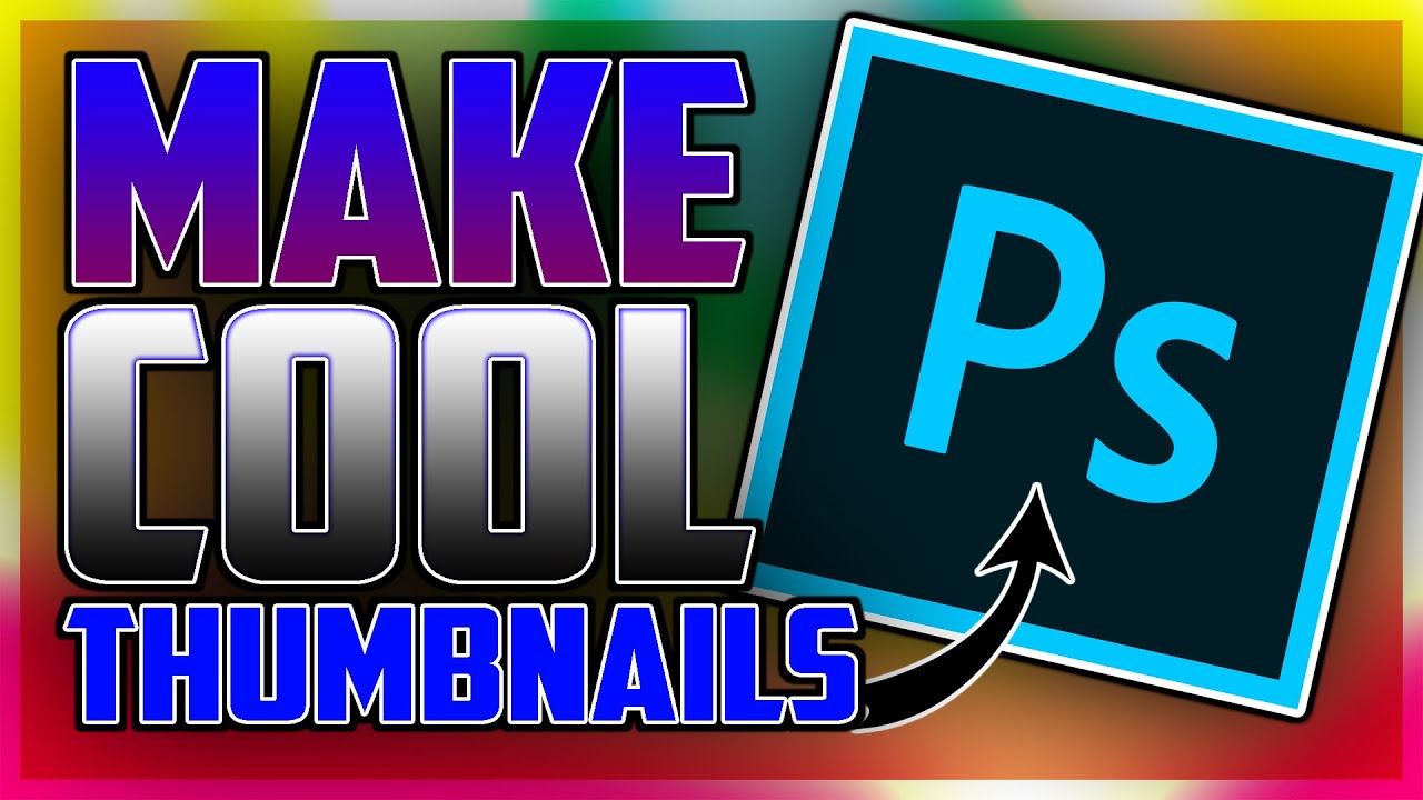 How To Make Cool Looking Thumbnails - YouTube