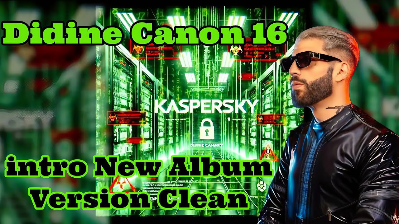 Didine Canon 16 - Kaspersky Version Clean Official intro New Album ...