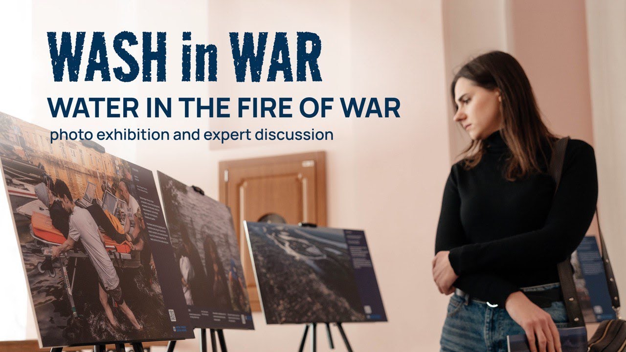 #WASHinWAR: The Devastating Impact of War on Ukraine’s Water — Expert ...