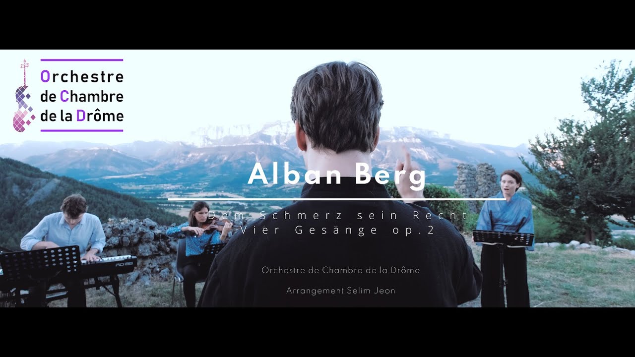Alban Berg - Vier Gesänge - Orchestre de Chambre de la Drôme - YouTube