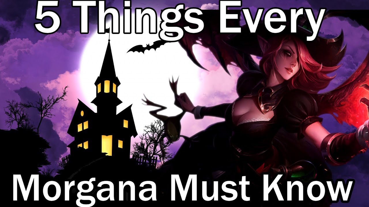 5 THINGS EVERY MORGANA MUST KNOW! (LEAGUE OF LEGENDS) MORGANA GUIDE TOP ...