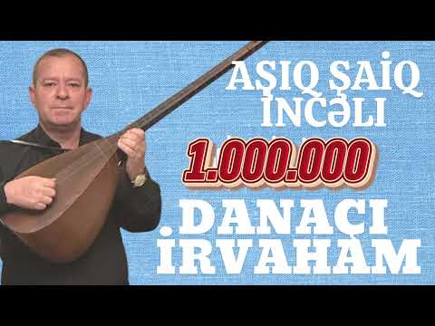 🎵Aşıq Şaiq İncəli — Danaçı İrvaham (2025Yeni Mahnı Rəsmi Audio)#AşıqŞaiqİncəli #Danaçıİrvaham#music 
