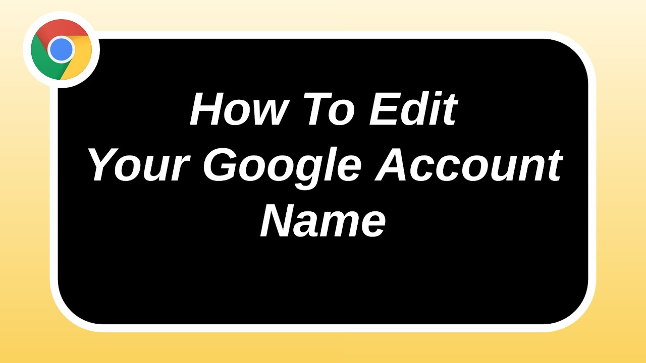 How to edit your Google account name - YouTube