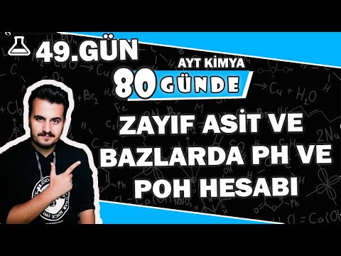 Zayıf Asit Ve Bazlarda pH ve pOH Hesabı | 80 Günde Ayt Kimya Kampı | 49. Gün
