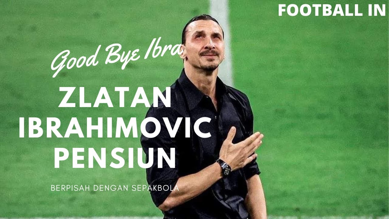 ZLATAN IBRAHIMOVIC PENSIUN #ibrahimović #pensiun #acmilan #beritabola ...