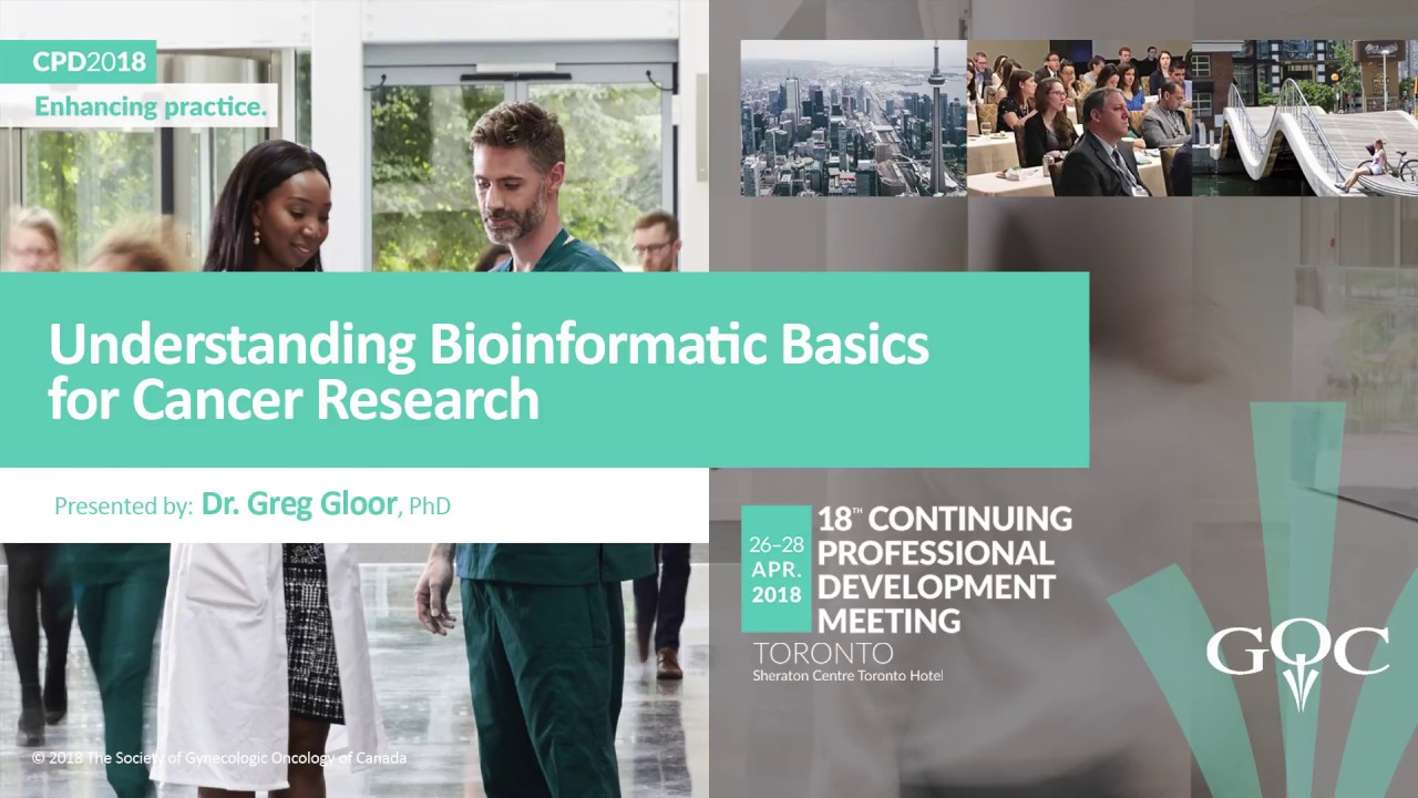 Understanding Bioinformatic Basics Cancer Research - Dr. Greg Bloor ...