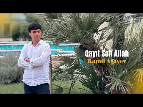 Kamil Agayev - Qayit Sen Allah 2026 (Official Video) 