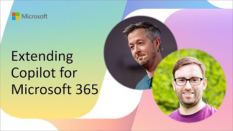 Microsoft 365 Copilot extensibility - YouTube