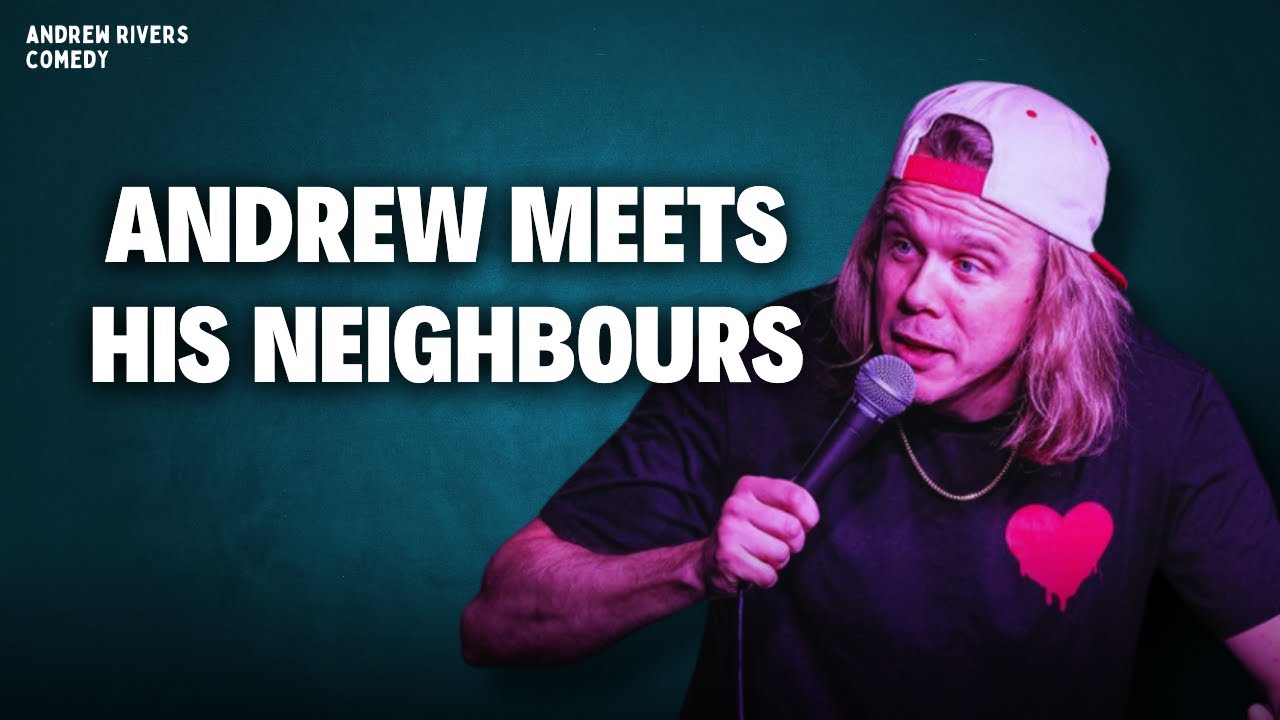 Andrew Meets His Neighbours / Andrew Rivers Comedy - YouTube