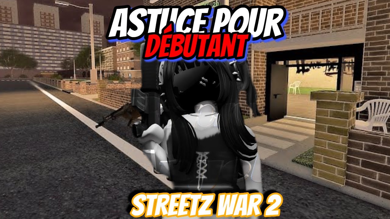 ASTUCE pour DÉBUT sur STREETZ WAR 2 (Roblox) - YouTube