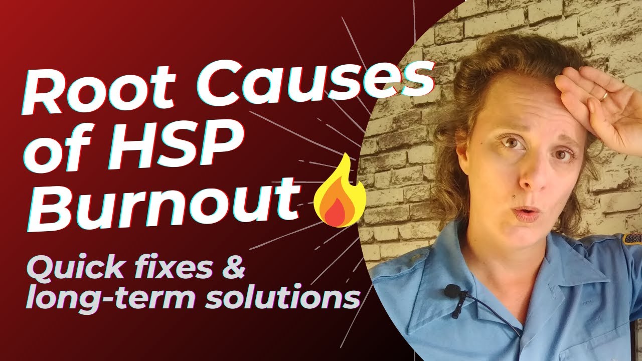 The Root Cause of HSP Burnout: Quick Fixes & Long-Term Solutions! - YouTube