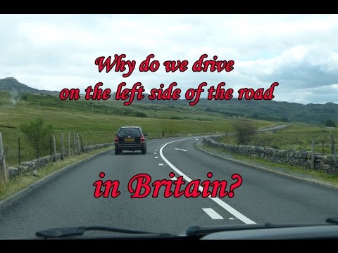 Why do we drive on the left in Britain? - YouTube