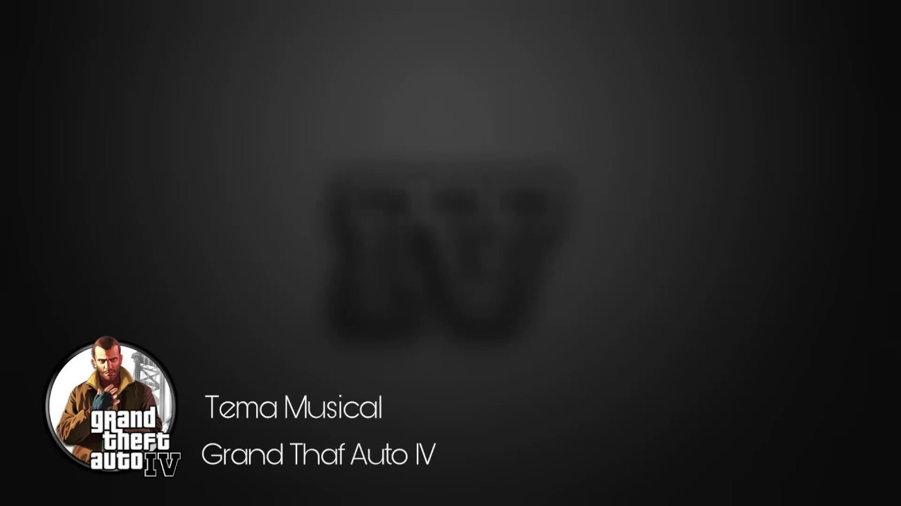GTA 4 Instrumental Grand thef auto IV Theme Song | Tema Musical ...