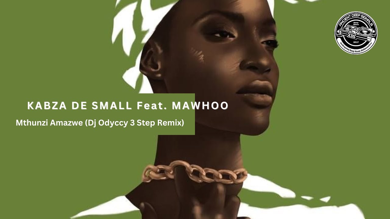 KABZA DE SMALL Feat MAWHOO - Mthunzi Amazwe (Dj Odyccy 3 Step Remix ...