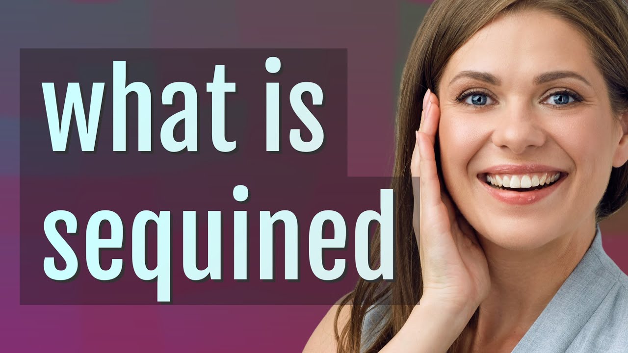 Sequined | meaning of Sequined - YouTube