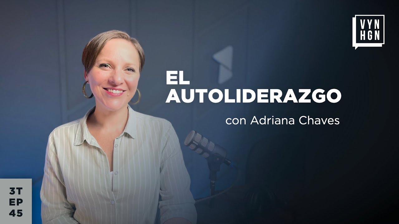 Ep 45 / El autoliderazgo con Adriana Chaves - YouTube