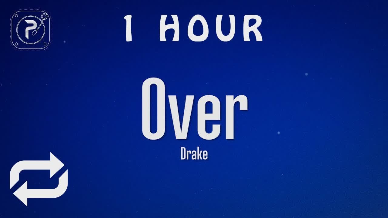 [1 HOUR 🕐 ] Drake - Over (Lyrics) - YouTube