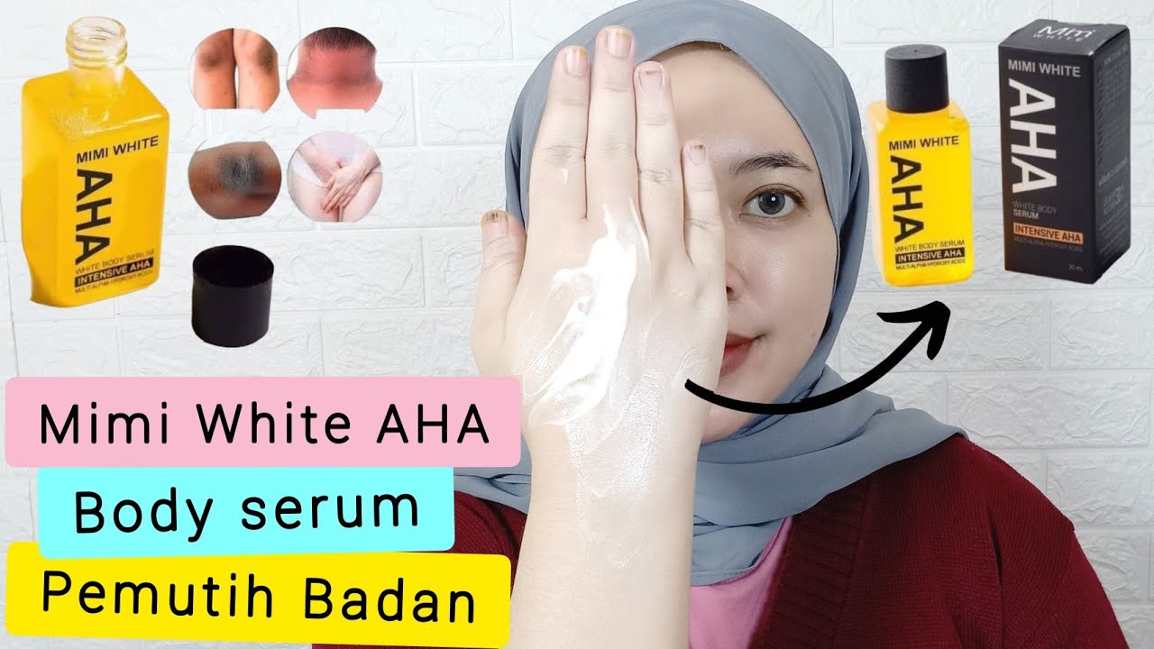 Review Mimi White AHA - Mimi White AHA Body Serum | By Vapinka Makeup ...