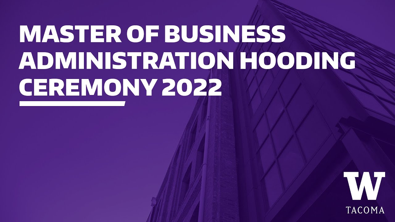 UW Tacoma MBA Hooding Ceremony 2022 - YouTube