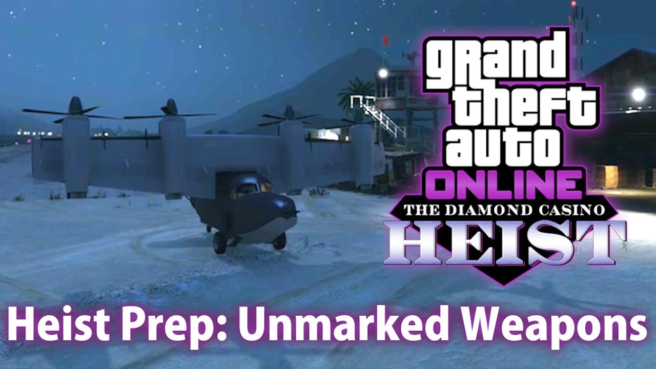 The Diamond Casino Heist - Heist Prep: Unmarked Weapons (Solo) | GTA ...